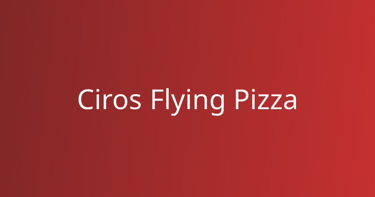 Best Pizza in Grottoes, VA | Ciros Flying Pizza | Menu